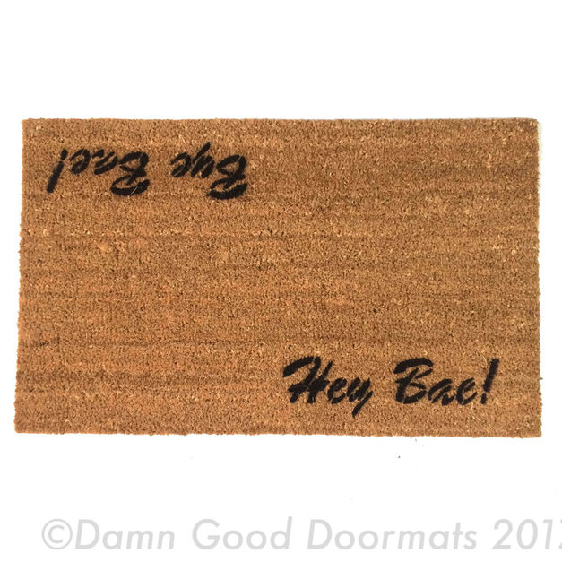 Hey Bae, Bye Bae doormat | Damn Good Doormats: Art you can wipe your ...
